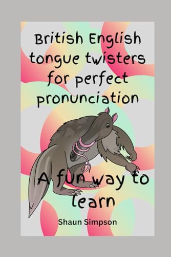 British English Tongue Twisters for Perfect Pronunciation by Shaun ...