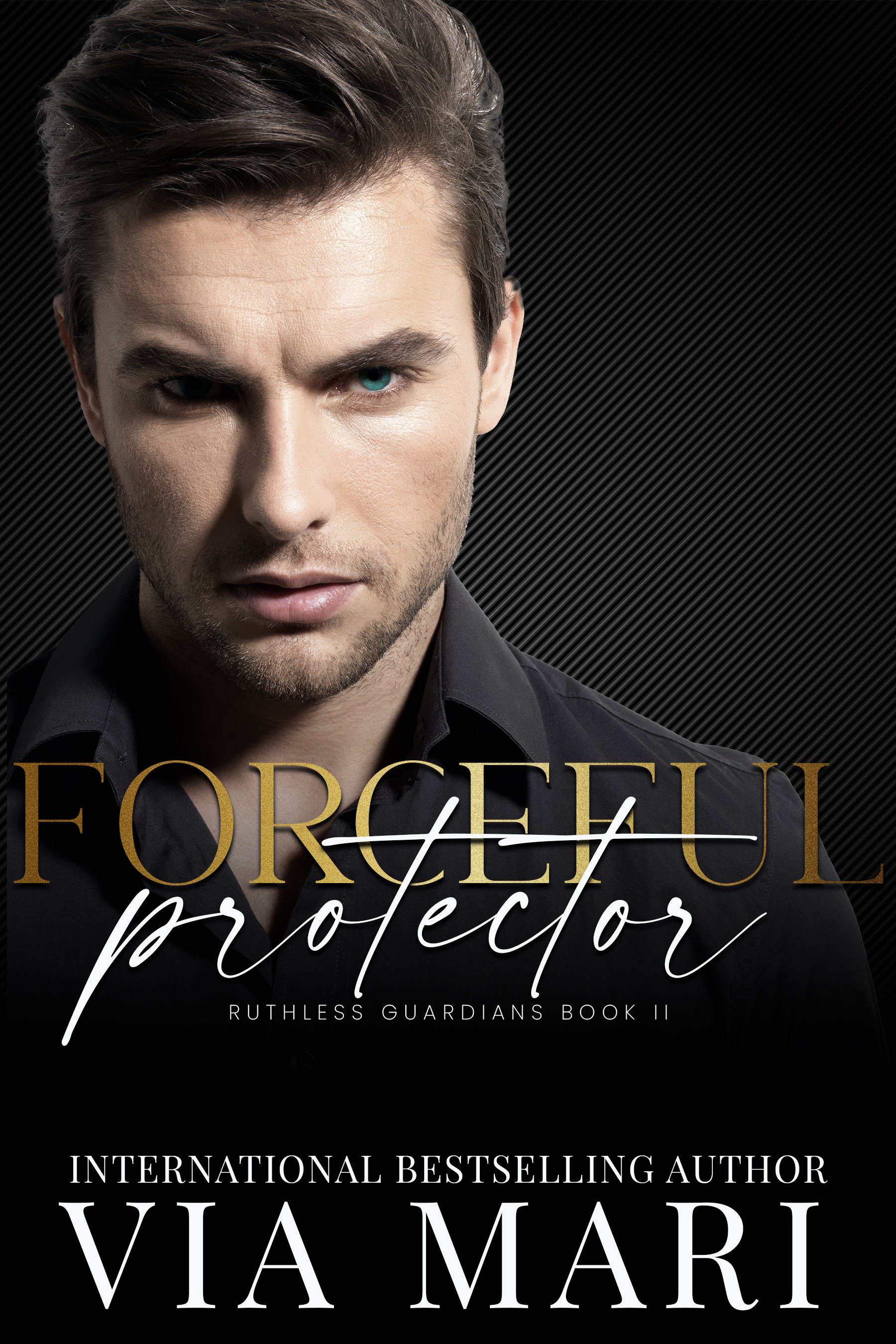 Forceful Protector (Ruthless Guardians, #2) by Via Mari | Goodreads