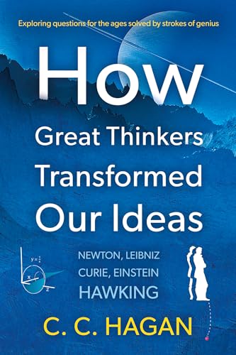 How Great Thinkers Transformed Our Ideas: Share the insights of Newton ...