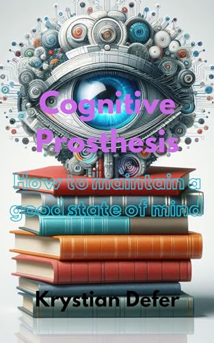 Cognitive Prosthesis by Krystian Defer | Goodreads