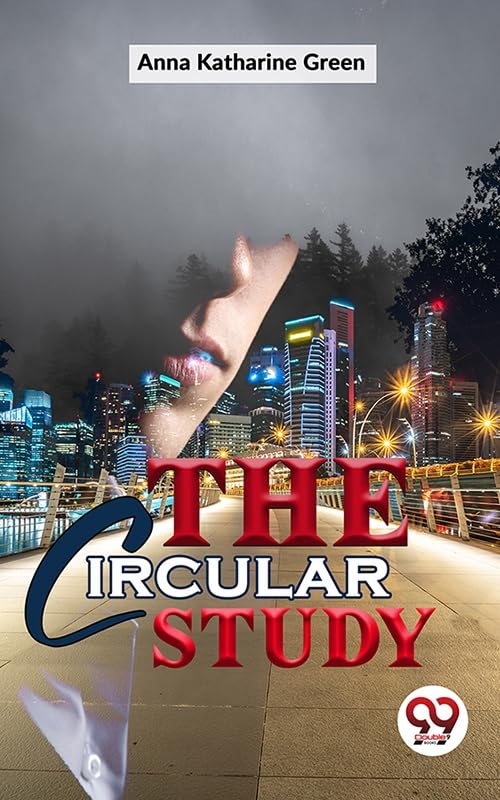 The Circular Study by Anna Katharine Green | Goodreads