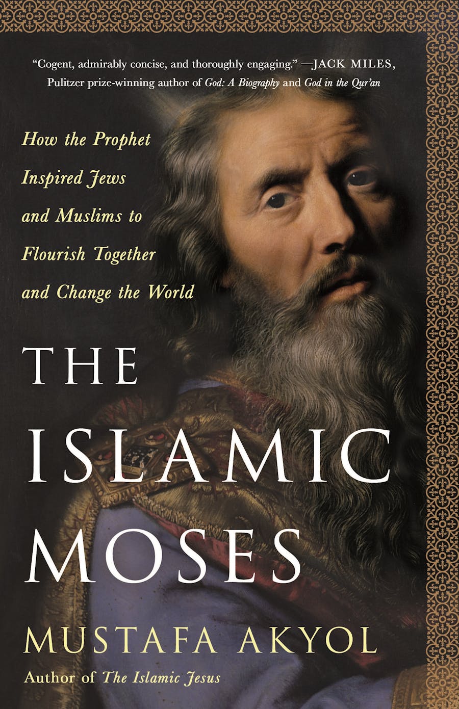 The Islamic Moses: How the Prophet Inspired Jews and Muslims to ...