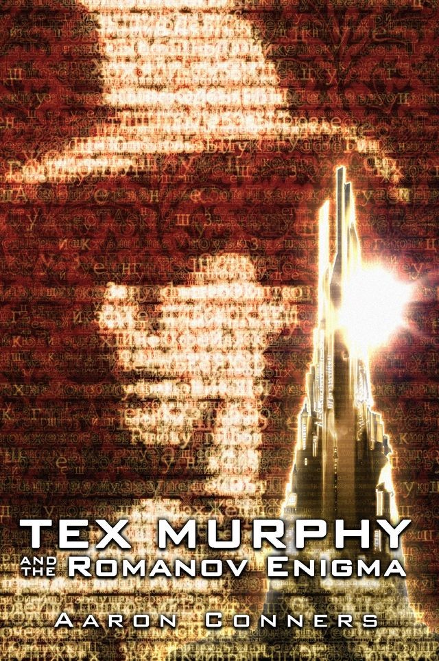 Tex Murphy And The Romanov Enigma (Tex Murphy #2.5) by Aaron Conners ...
