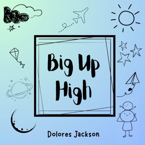 Big Up High by Dolores Jackson | Goodreads
