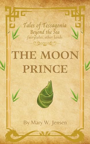 The Moon Prince (Tales of Tessagonia Book 6) by Mary W. Jensen | Goodreads