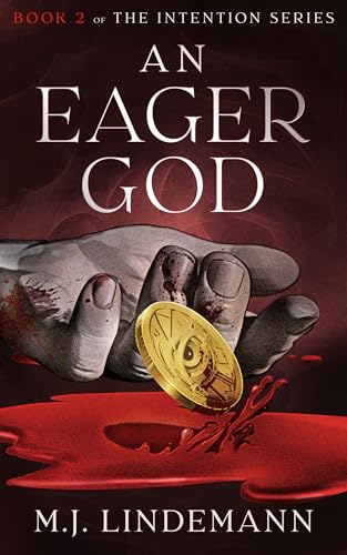 An Eager God (The Intention Series Book 2) by M.J. Lindemann | Goodreads