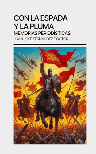 Con La Espada Y La Pluma Ensayo Humano By Juan José Fernández Doctor