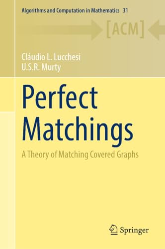 Perfect Matchings: A Theory of Matching Covered Graphs by Cláudio L ...