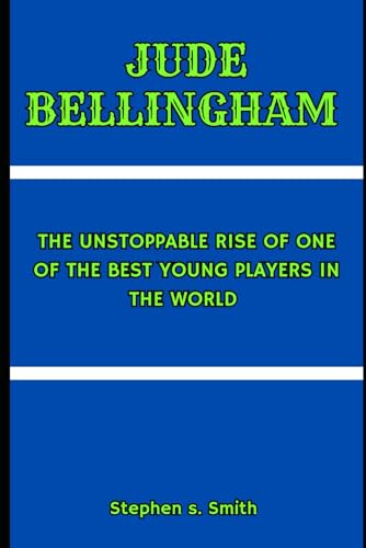 Jude Bellingham: The unstoppable Rise of one of The Best Young Players ...
