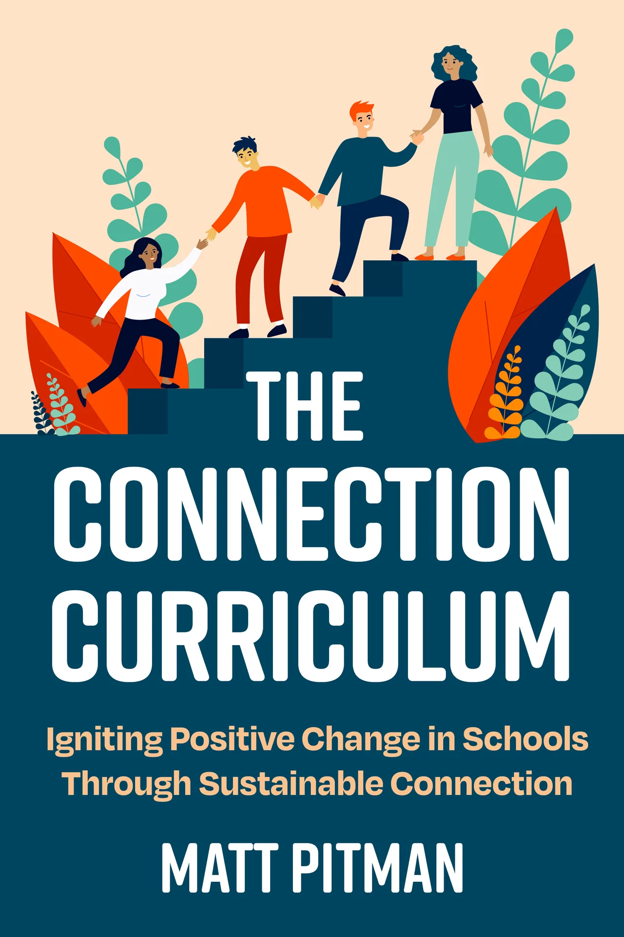 The Connection Curriculum: Igniting Positive Change in Schools Through ...