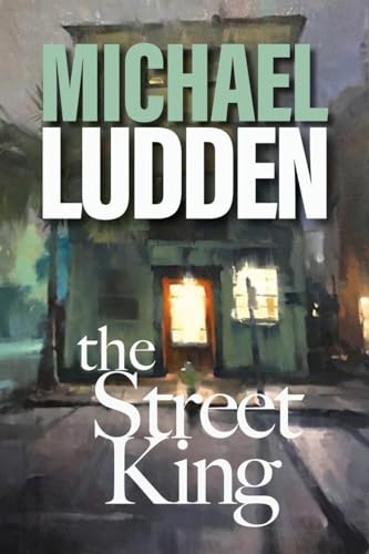 the Street King: A Tate Drawdy Mystery by Michael Ludden | Goodreads
