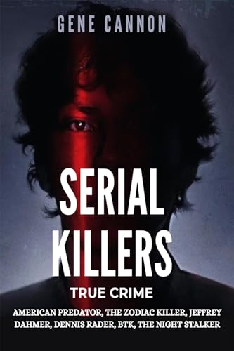 Serial Killers True Crime: American Predator, The Zodiac Killer, Jeffrey Dahmer, Dennis Rader ...