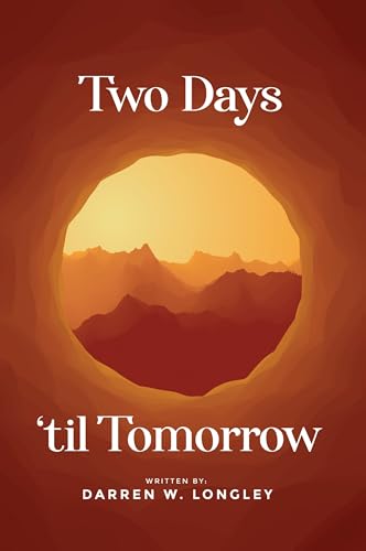 Two Days ‘til Tomorrow by Darren W. Longley | Goodreads