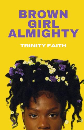 Brown Girl Almighty by Trinity Faith | Goodreads