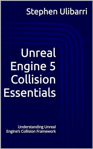 Unreal Engine 5 Collision Essentials: Understanding Unreal Engine’s ...