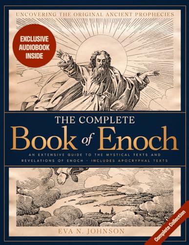 The Complete Books of Enoch: Uncovering the Original Ancient Prophecies ...