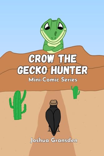 Crow the Gecko Hunter: Mini-Comic Series by Joshua Gransden | Goodreads