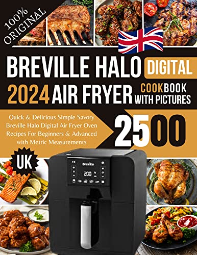Breville Halo Air Fryer Cookbook UK 2024 With Pictures: Quick ...