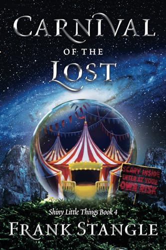 Carnival of the Lost (Shiny Little Things) by Frank Stangle | Goodreads