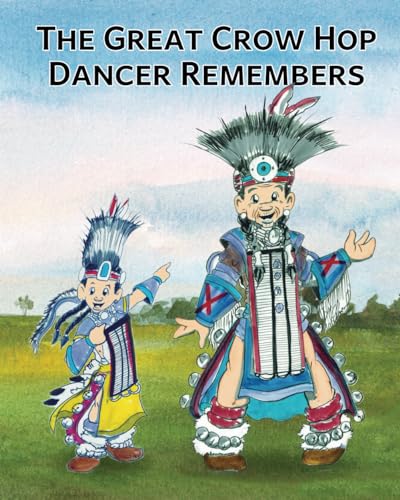 The Great Crow Hop Dancer Remembers by A.J. Otjen | Goodreads
