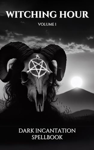 Witching Hour Volume 1: 91 Simple Powerful Dark Curses and Spells by ...
