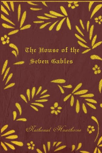 The House of the Seven Gables: With original illustrations - annotated ...