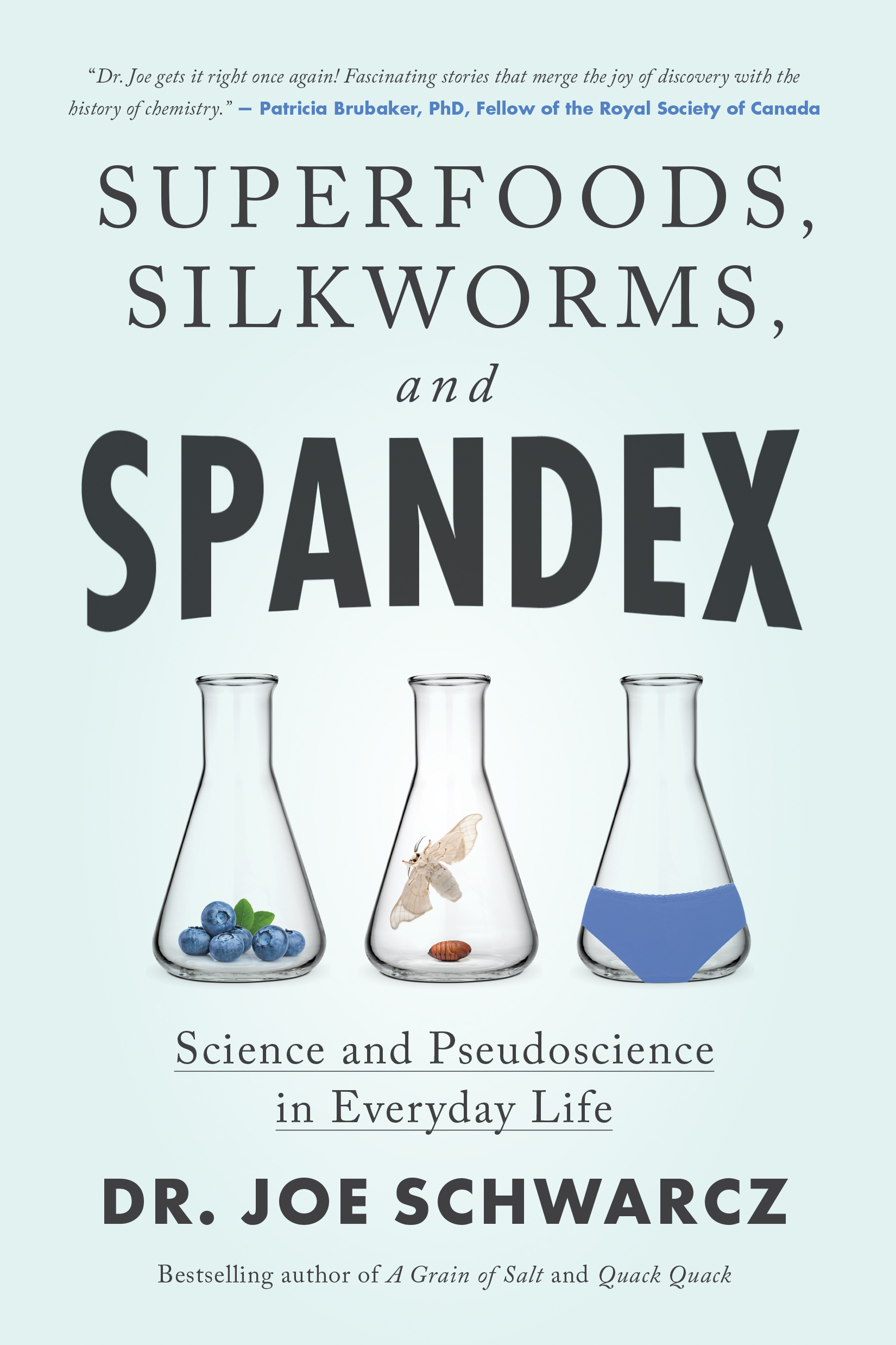 Superfoods, Silkworms, and Spandex: Science and Pseudoscience in ...