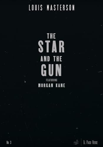 The Star and the Gun: Morgan Kane - Texas Ranger by Louis Masterson ...