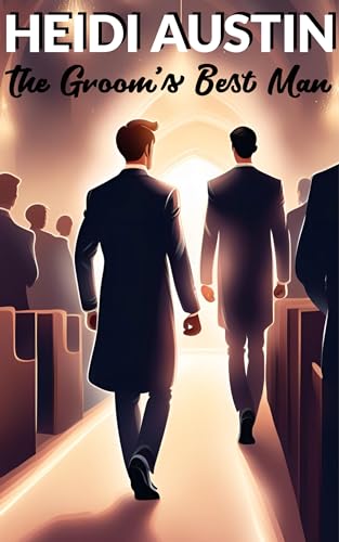 The Groom's Best Man (Book 1) by Heidi Austin | Goodreads
