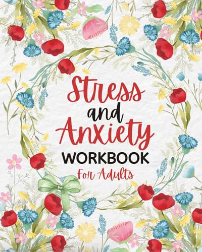Stress and Anxiety Workbook for Adults: A Mindfulness Workbook for Self ...