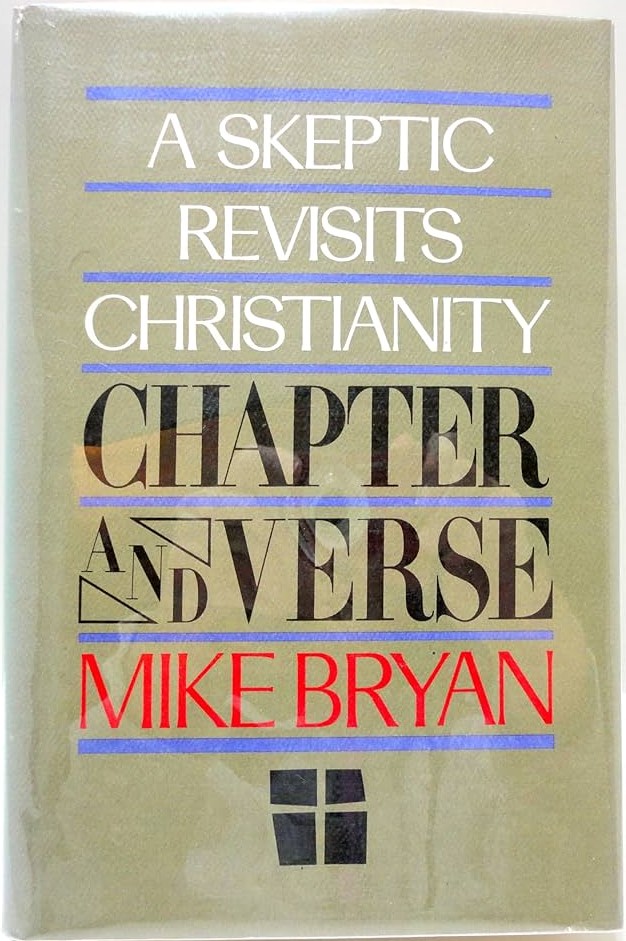 Chapter and Verse: A Skeptic Revisits Christianity by Mike Bryan ...