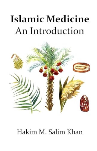 Islamic Medicine: An Introduction by Mohammed Salim Khan | Goodreads