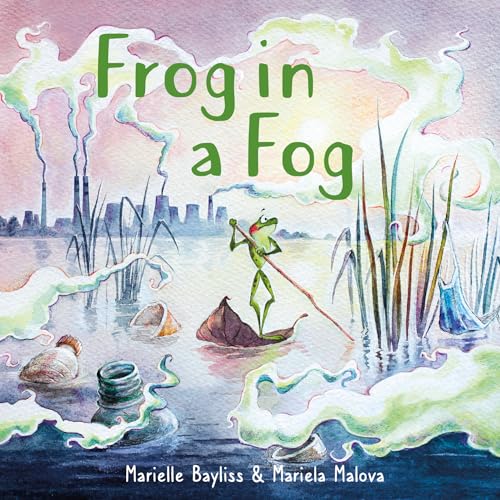 Frog in a Fog (Frog's Bog Book 2) by Marielle Bayliss | Goodreads