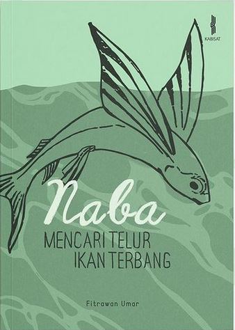 Naba Mencari Telur Ikan Terbang by Fitrawan Umar | Goodreads