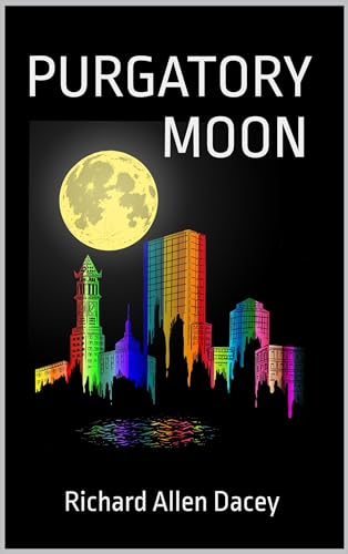 Purgatory Moon: DECADE EDITION by Richard Allen Dacey | Goodreads