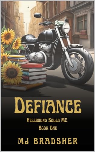 Defiance (Hellbound Souls MC, #1) by M.J. Bradsher | Goodreads