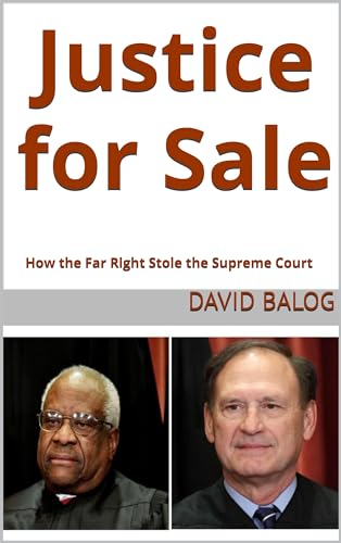 Justice for Sale: How the Far Right Stole the Supreme Court by David ...