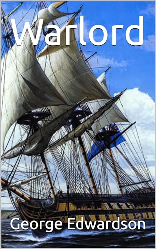 Warlord (The Wharton Series Book 6) by George Edwardson | Goodreads