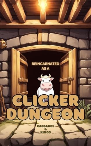 Reincarnated As A Clicker Dungeon: A litRPG Adventure by Cabbages And ...