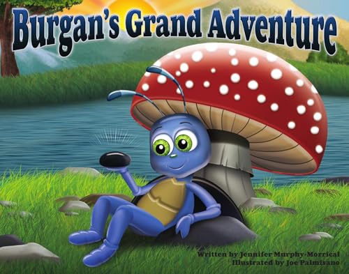 Burgan's Grand Adventure by Jennifer Murphy-Morrical | Goodreads