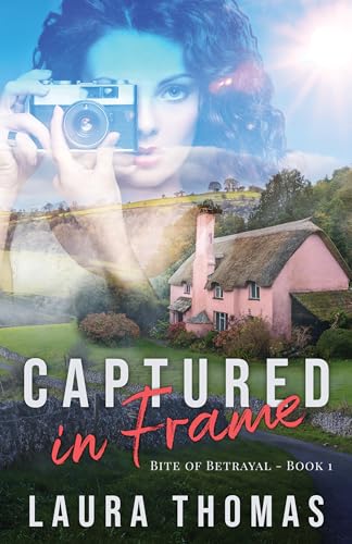Captured in Frame (Bite of Betrayal #1) by Laura Thomas | Goodreads