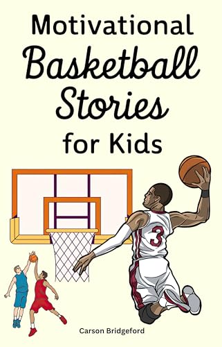 Motivational Basketball Stories for Kids: Lessons from the Court ...