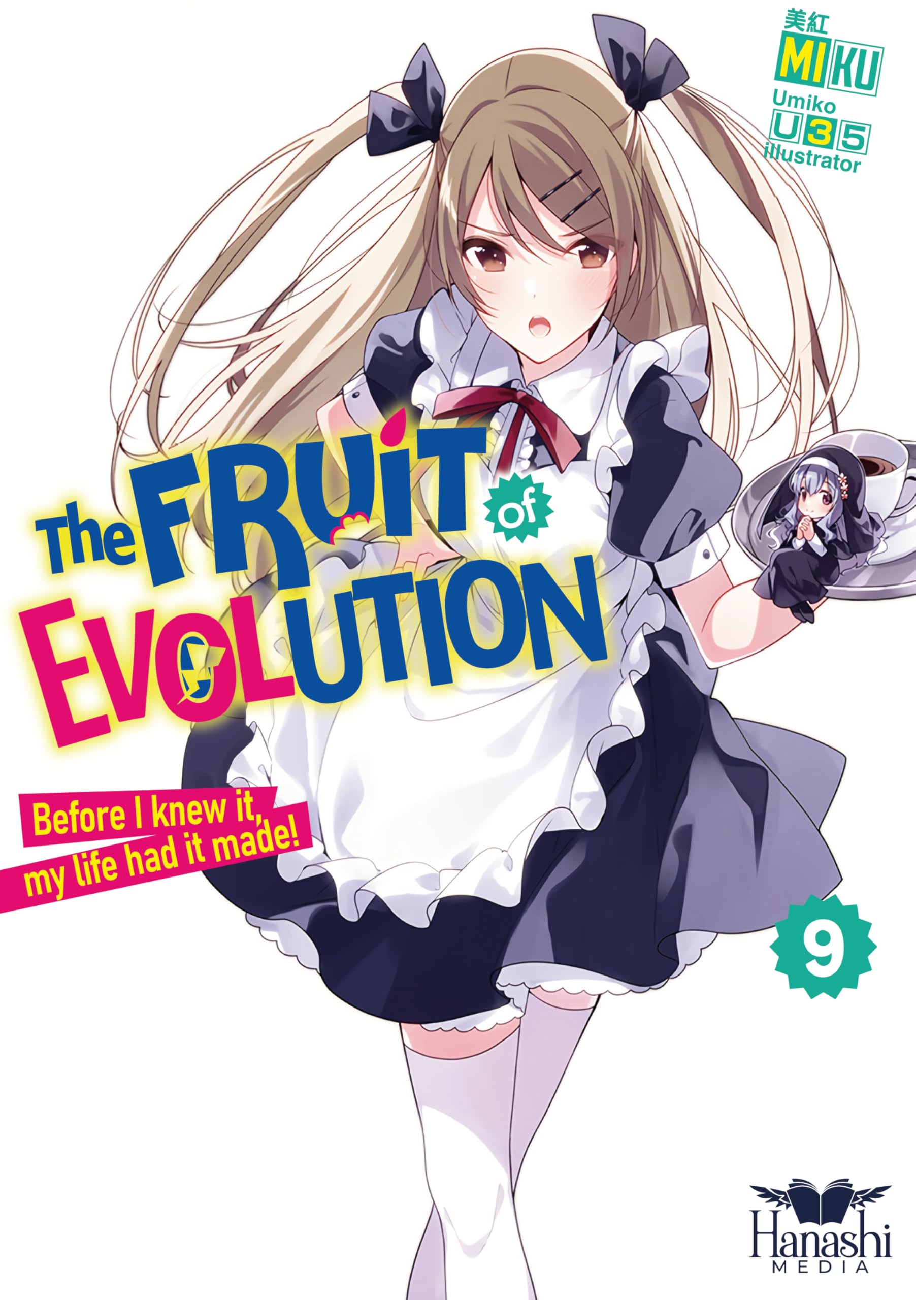 The Fruit of Evolution (light novel), Vol. 09: Before I knew it, my life had it made! by MIKU ...
