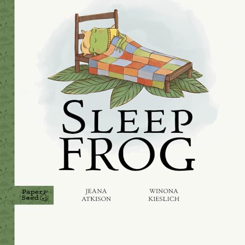 Sleep Frog: A Bedtime Story about Community, Kindness, and Belonging by ...