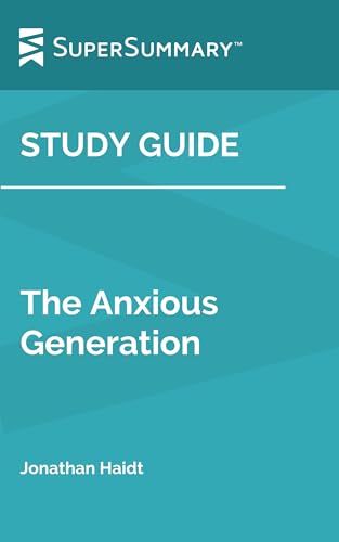 Study Guide: The Anxious Generation by Jonathan Haidt by SuperSummary ...