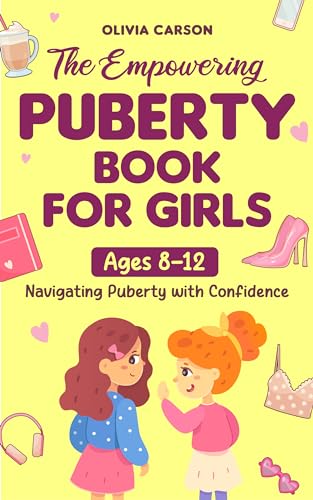 The Empowering Puberty Book For Girls: Navigating Puberty with ...