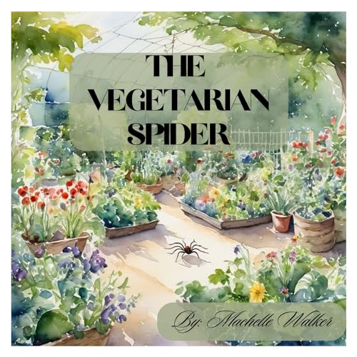 The Vegetarian Spider by Machelle Walker | Goodreads