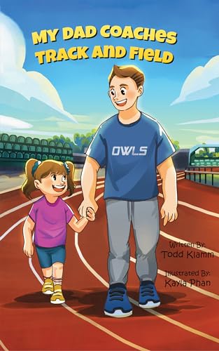 My Dad Coaches Track and Field by Todd Klamm | Goodreads