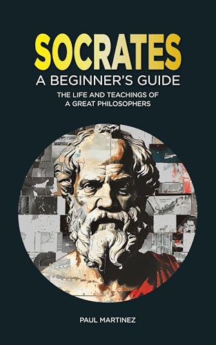 Socrates for Beginners: The Life and Teachings of a Great Philosopher ...