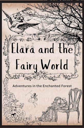 Elara and the Secret of the Enchanted Forest: A Magical Fairy Tale ...
